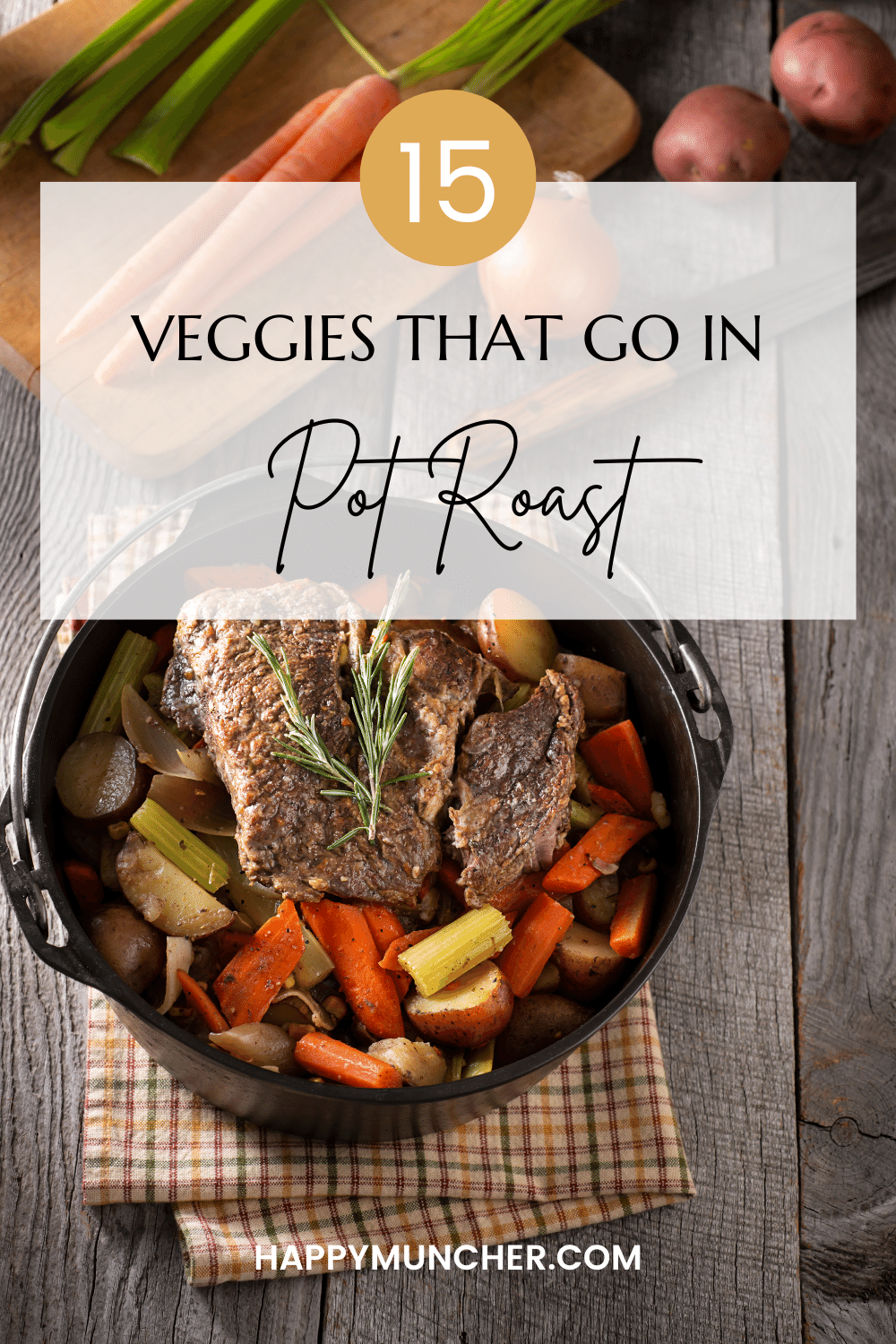 15 Vegetables That Go Great in A Pot Roast - Happy Muncher
