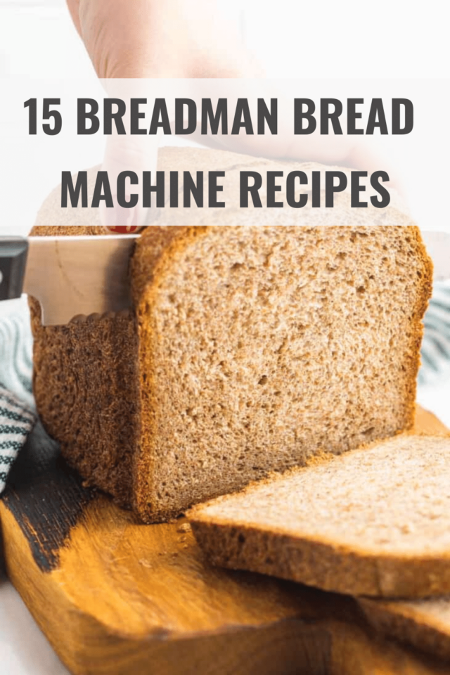 15 Best Breadman Bread Machine Recipes - Happy Muncher