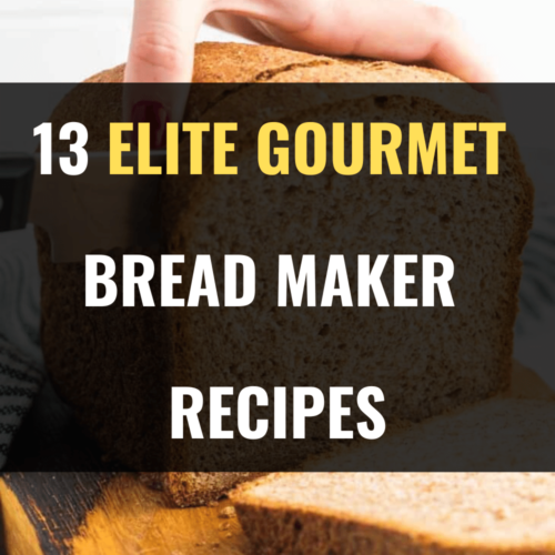 13 Best Elite Gourmet Bread Maker Recipes - Happy Muncher