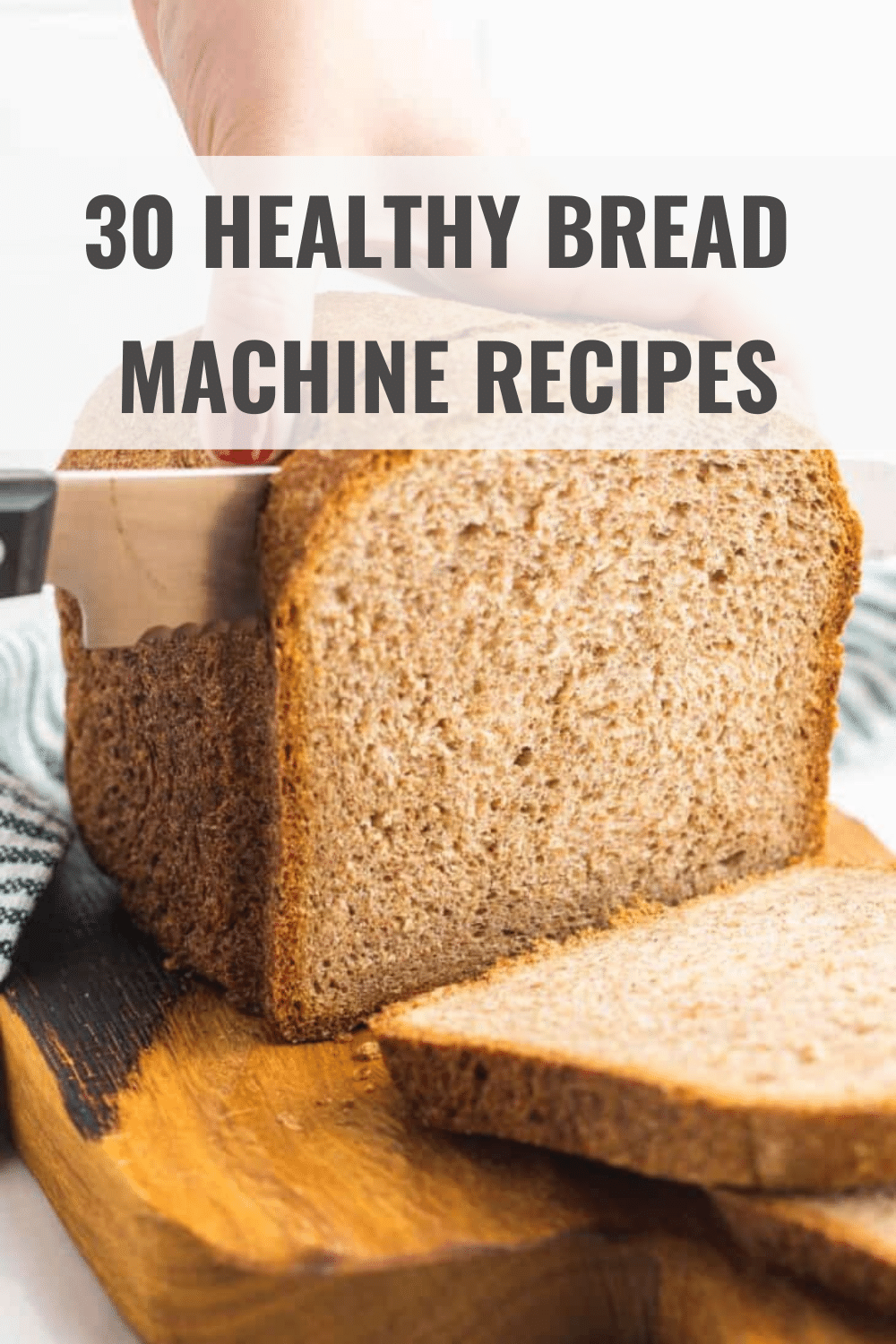 30 Best Healthy Bread Machine Recipes - Happy Muncher