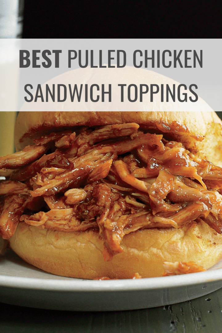 16 Best Pulled Chicken Sandwich Toppings - Happy Muncher