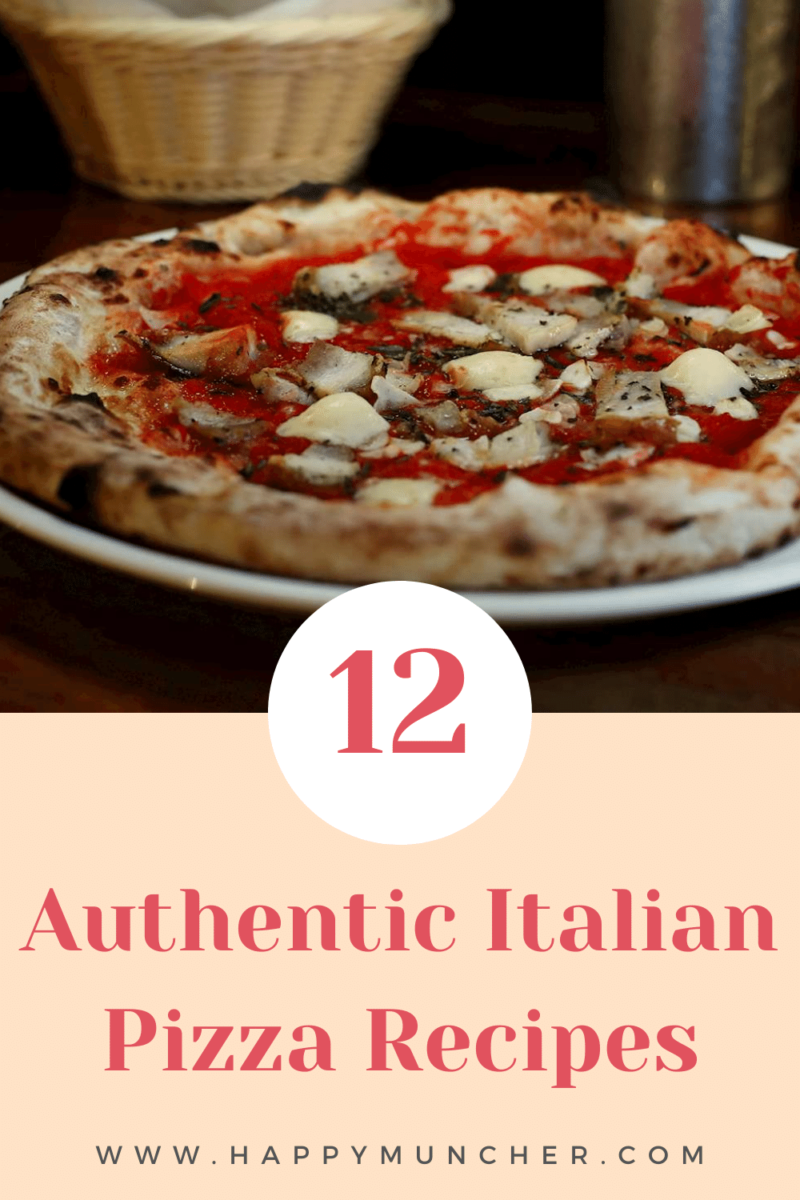 12 Authentic Italian Pizza Recipes - Happy Muncher