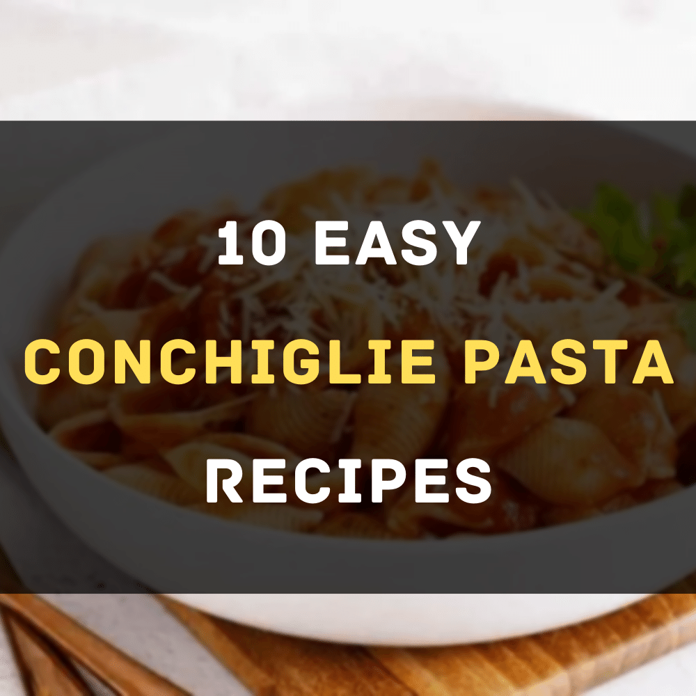 10 Conchiglie Pasta Recipes - Happy Muncher