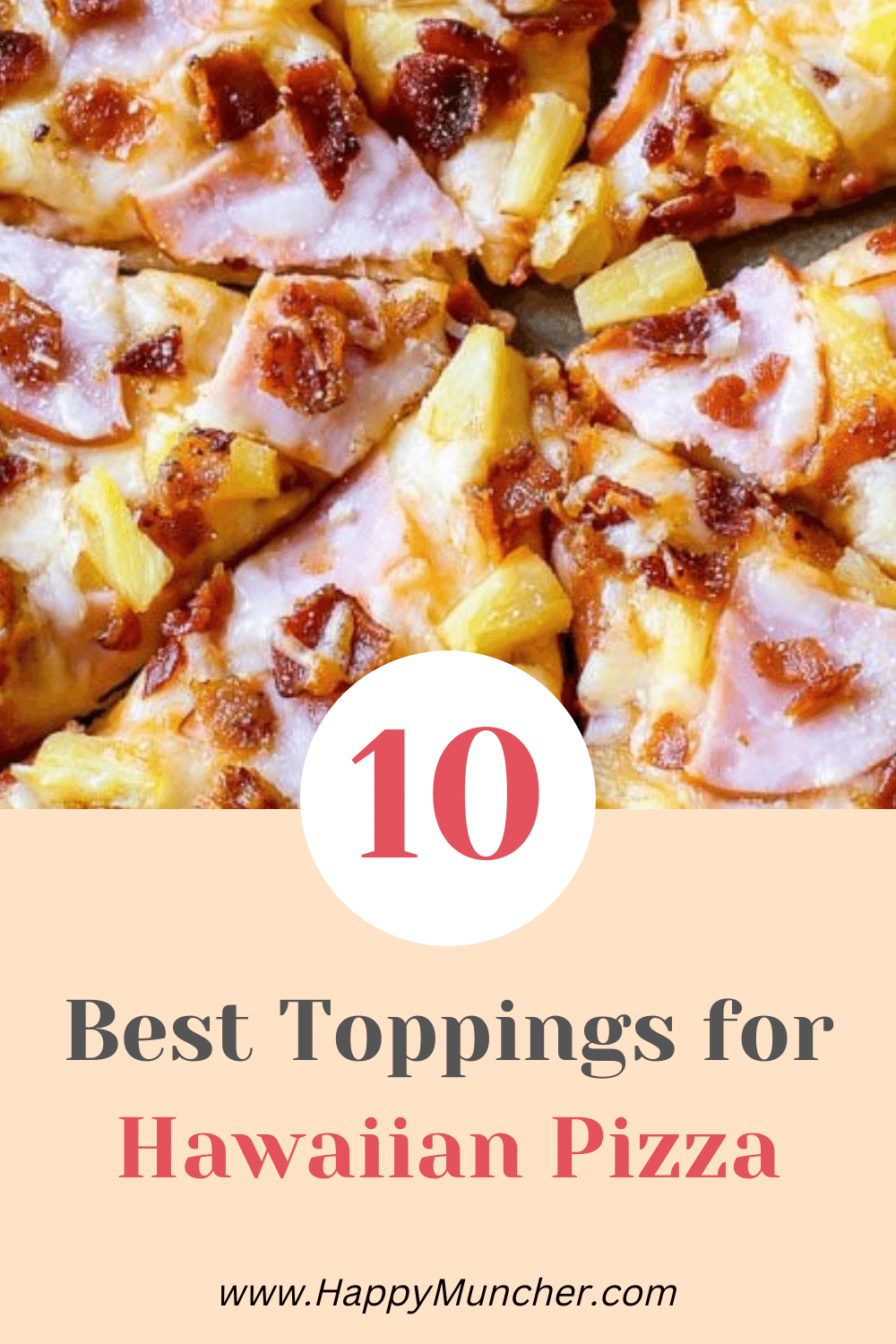 10 Best Toppings for Hawaiian Pizza - Happy Muncher