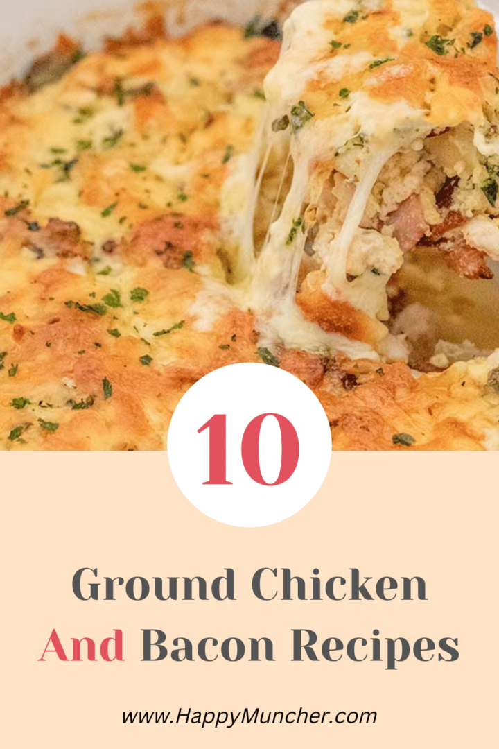 10 Easy Ground Chicken and Bacon Recipes - Happy Muncher