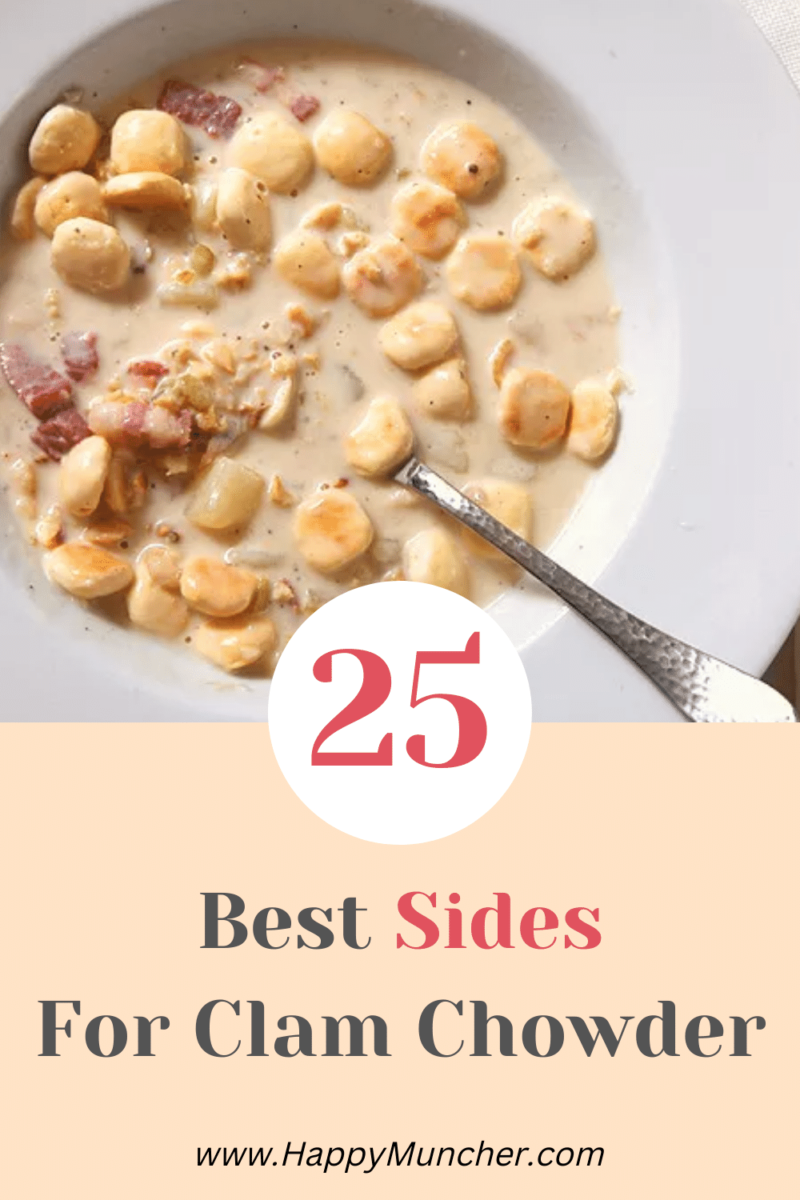 What to Serve with Clam Chowder? 25 Best Side Dishes - Happy Muncher