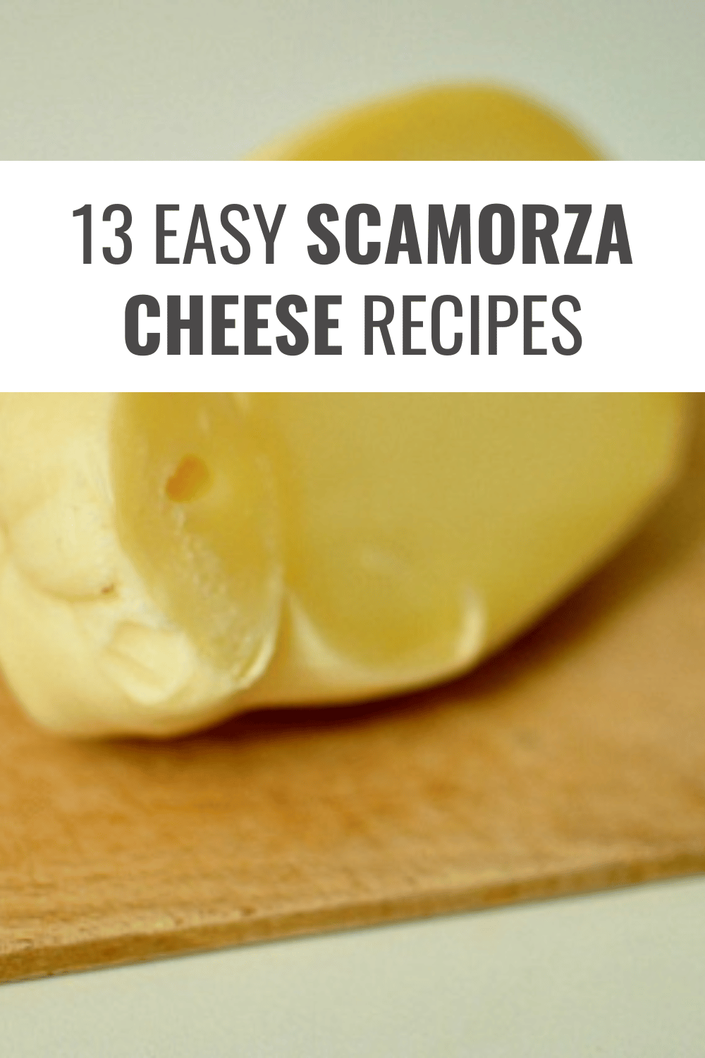 13 Scamorza Cheese Recipes I Can't Resist - Happy Muncher