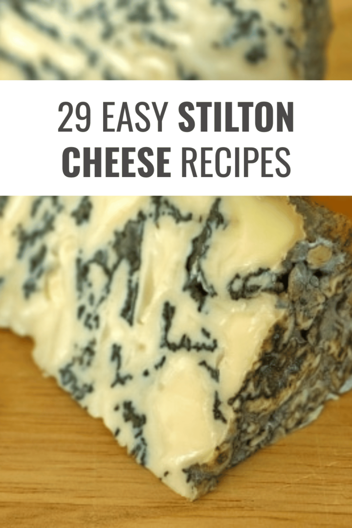 29 Stilton Cheese Recipes I Can't Resist - Happy Muncher