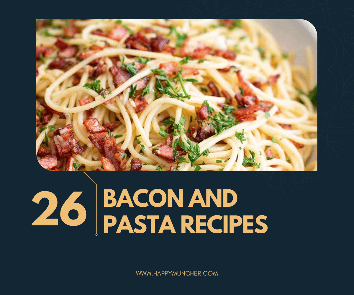 26 Easy Bacon and Pasta Recipes You'll Make Again and Again - Happy Muncher