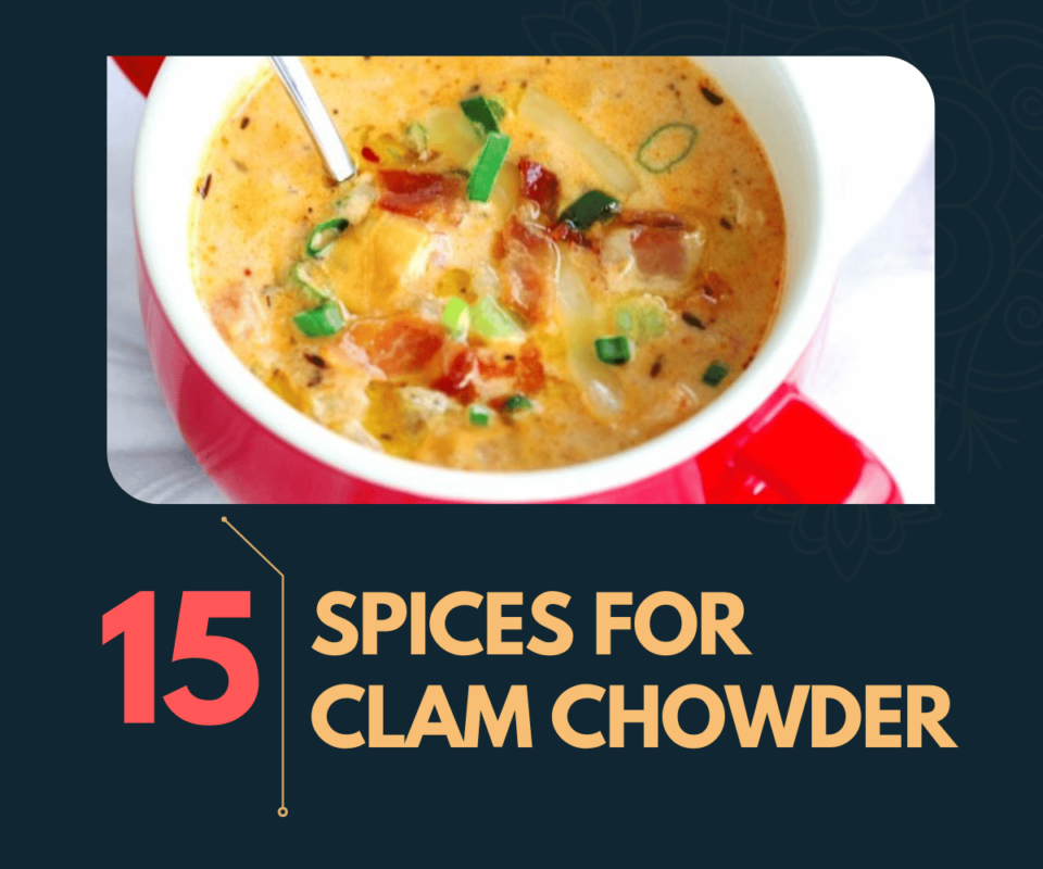 15 Spectacular Spices for Clam Chowder That Maximize Taste - Happy Muncher