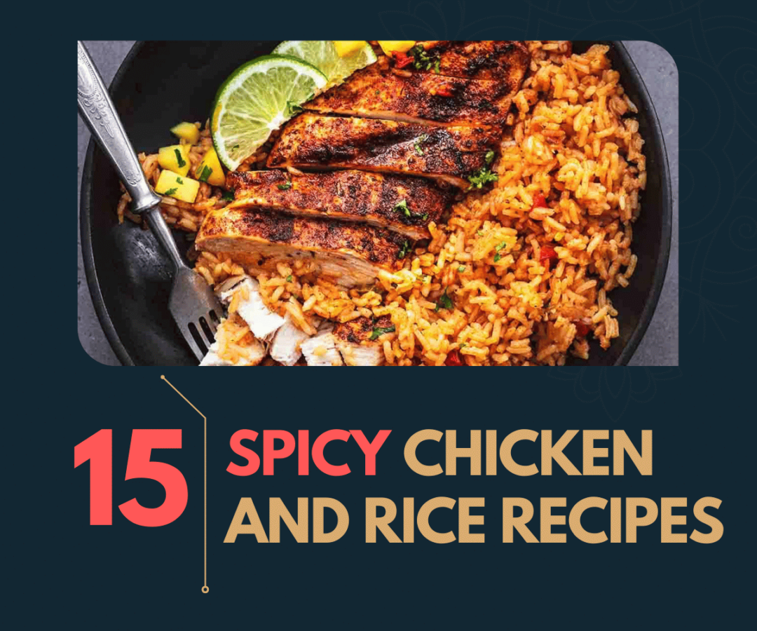 15 Spicy Chicken and Rice Recipes to Spice Up Your Week - Happy Muncher
