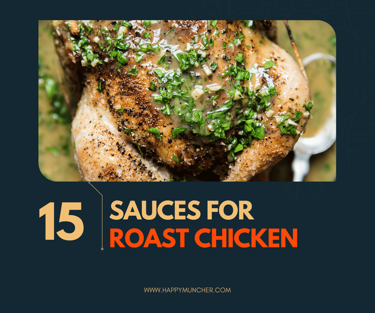 15 Easy Sauces for Roast Chicken That Will Make You Drool - Happy Muncher