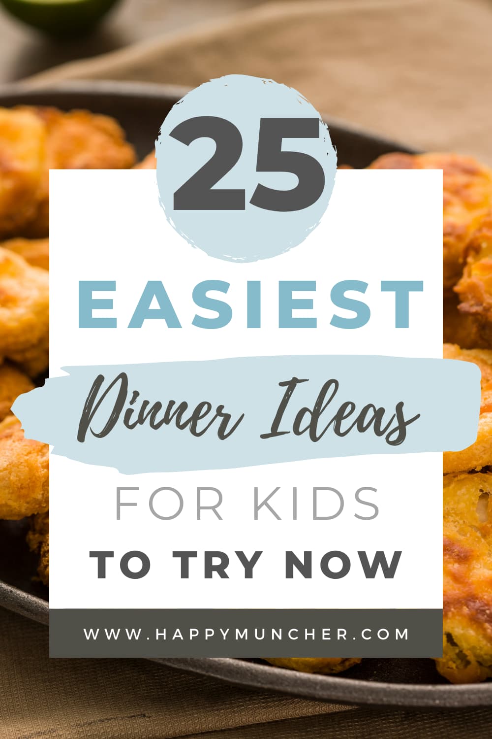 25 Dinner Ideas for Kids: Delicious & Nutritious Recipes They'll Love ...